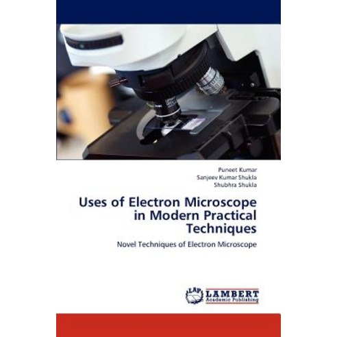 Uses of Electron Microscope in Modern Practical Techniques Paperback, LAP Lambe