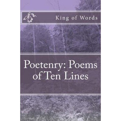 Poetenry: Poems of Ten Lines Paperback, Createspace Independent ...