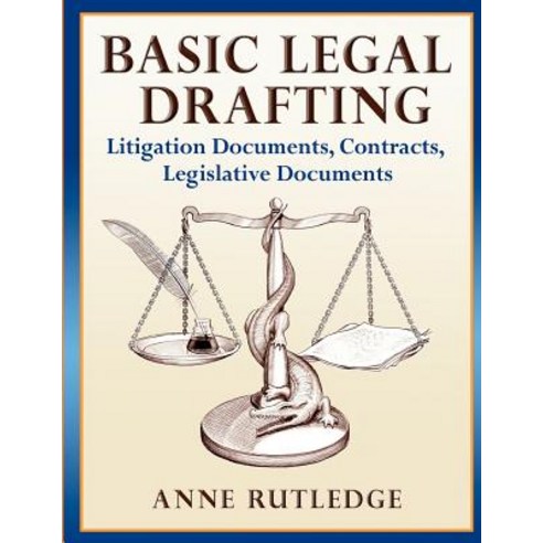 Basic Legal Drafting: Litigation Documents Contracts Legislative ...