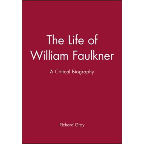 The Life of William Faulkner: A Critical Biography Paperback, Wiley ...
