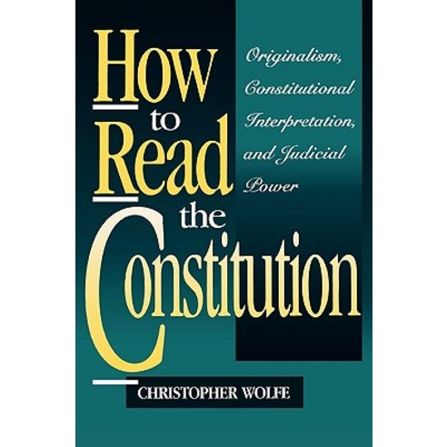 How to Read the Constitution: Originalism Constitutional Interpretation ...