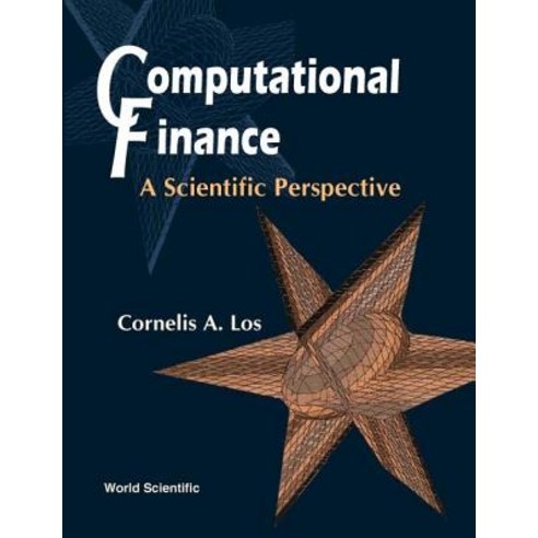 Computational Finance: A Scientific Perspective Paperback, World Scientific Pub