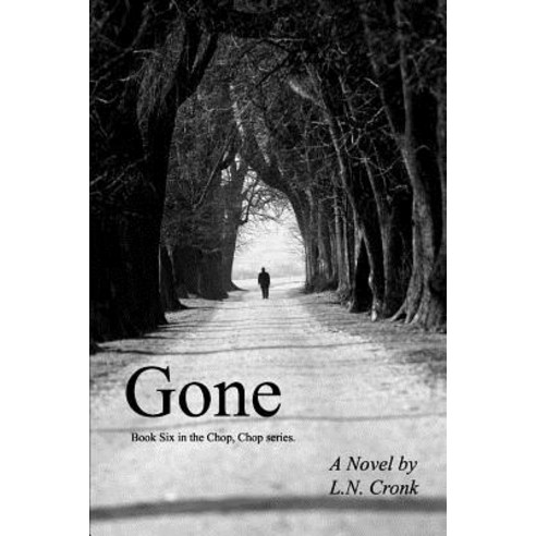 Gone: Book 6 in the Chop Chop Series. Paperback, Rivulet Publishing ...