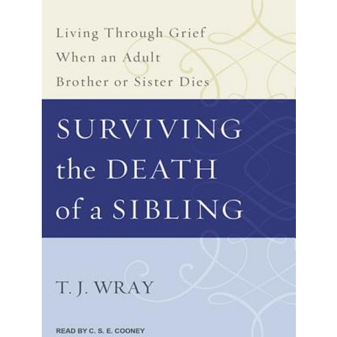 Surviving the Death of a Sibling: Living Through Grief When an Adult ...