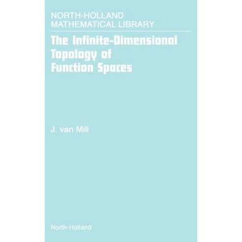 The Infinite-Dimensional Topology of Function Spaces Hardcover, North-Holland