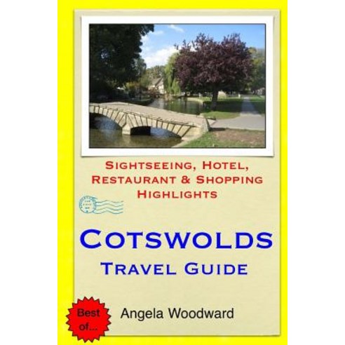 Cotswolds Travel Guide: Sightseeing Hotel Restaurant & Shopping Highlights Pape