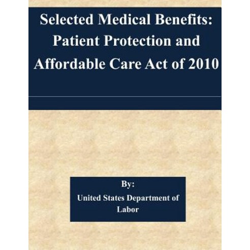 Selected Medical Benefits: Patient Protection and Affordable Care Act ...