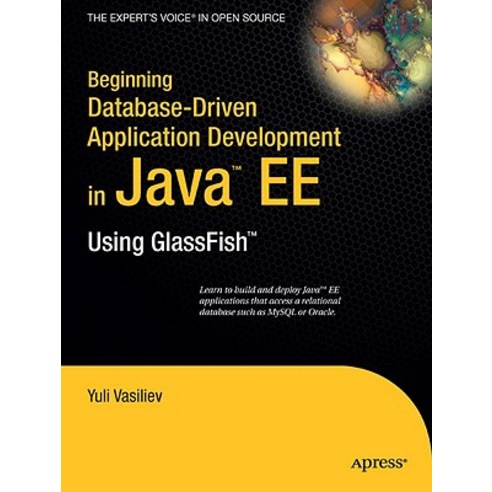 Beginning Database-Driven Application Development in Java EE: Using ...