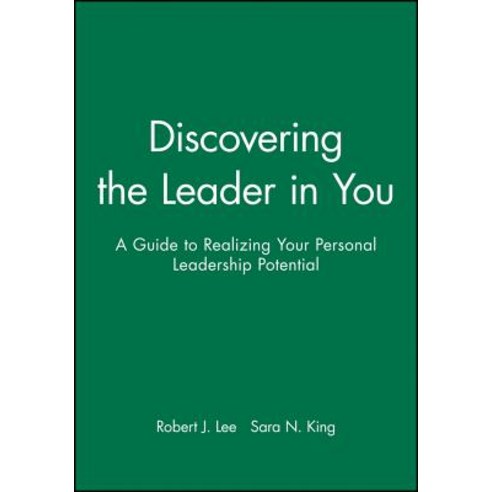 Discovering the Leader in You: A Guide to Realizing Your Personal ...