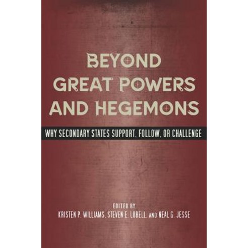 Beyond Great Powers and Hegemons: Why Secondary States Support Follow ...