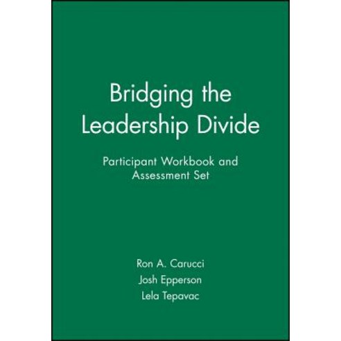 Bridging the Leadership Divide Participant Workbook [With Bridging the ...