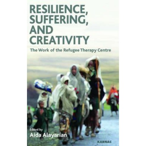 Resilience Suffering and Creativity: The Work of the Refugee Therapy ...