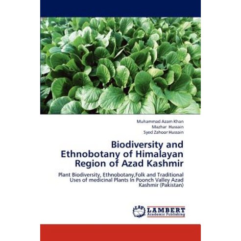 Biodiversity and Ethnobotany of Himalayan Region of Azad Kashmir Paperback, LAP