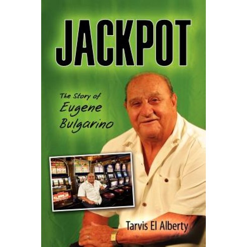 Jackpot: The Story of Eugene Bulgarino Paperback, Strategic Book ...