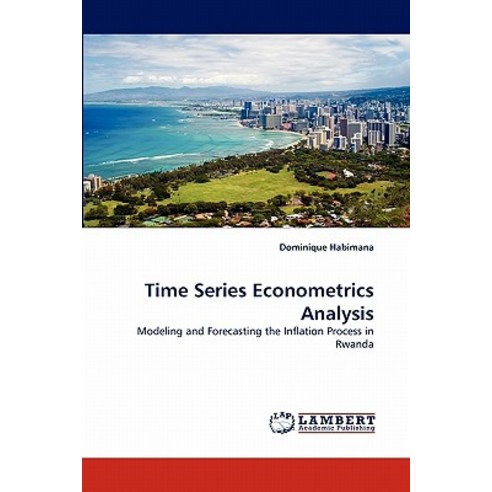 Time Series Econometrics Analysis Paperback, LAP Lambert Academic Publishing