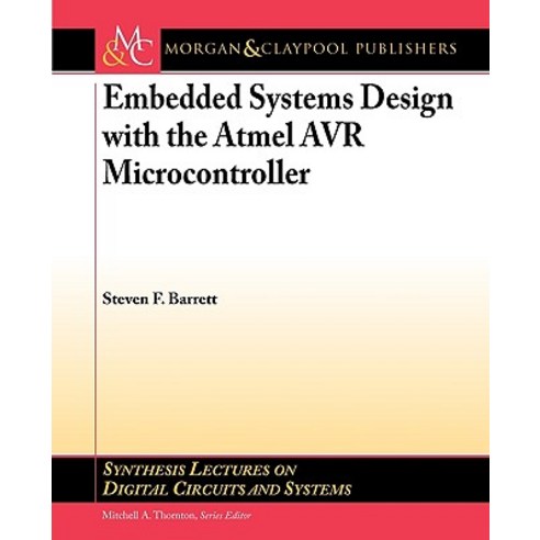 Embedded System Design with the Atmel AVR Microcontroller Paperback, Morgan & C