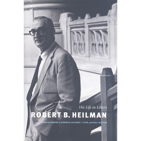 Robert B. Heilman: His Life in Letters Hardcover, University of ...