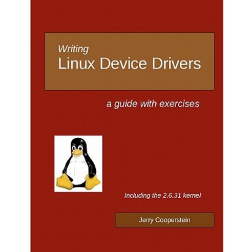Writing Linux Device Drivers: A Guide with Exercises Paperback ...