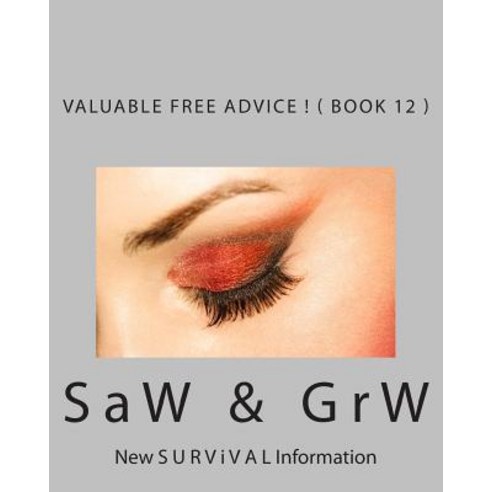 Valuable Free Advice ( Book 12 ): New S U R V I V A L Information ...