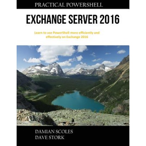 Practical Powershell Exchange Server 2016 Paperback, Practical Powershell Press