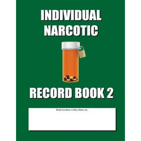 Individual Narcotic Record Book 2: Green Cover Paperback, Createspace ...