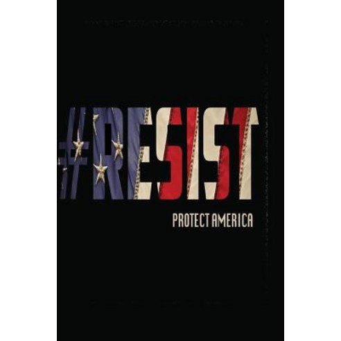 Resist: Protect America Paperback, Createspace Independent Publishing ...