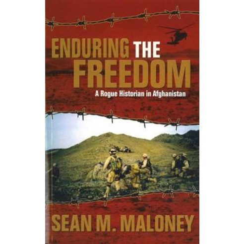 Enduring the Freedom: A Rogue Historian in Afghanistan Hardcover ...