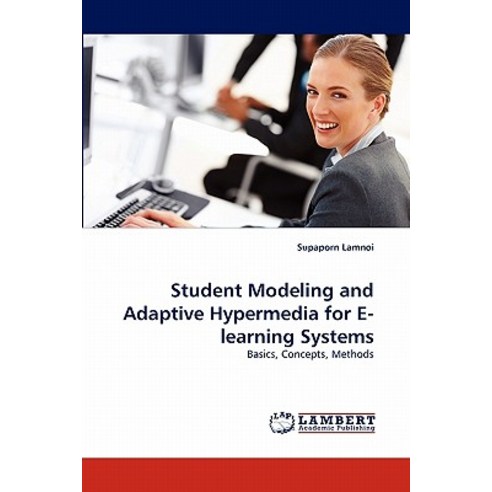 Student Modeling and Adaptive Hypermedia for E-Learning Systems Paperback, LAP