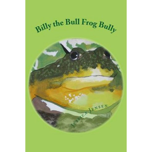 Billy the Bull Frog Bully Paperback, Createspace Independent Publishing ...