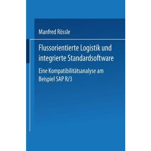 Flussorientierte Logistik Und Integrierte Standardsoftware: Eine ...