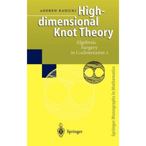 High-Dimensional Knot Theory: Algebraic Surgery in Codimension 2 ...