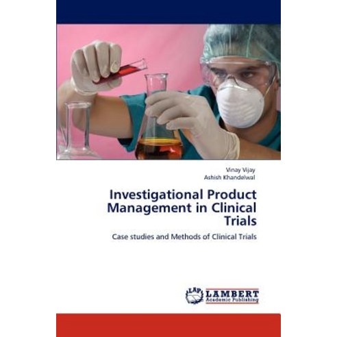 Investigational Product Management in Clinical Trials Paperback, LAP ...