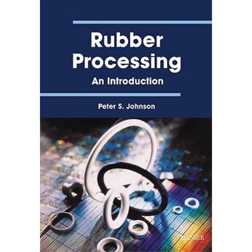 Rubber Processing: An Introduction Hardcover, Hanser Gardner ...
