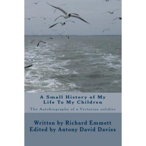 A Small History of My Life to My Children Paperback, Createspace - 가격 ...