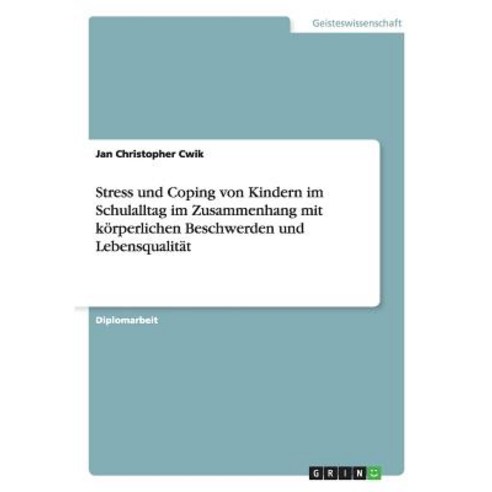 Stress Und Coping Von Kindern Im Schulalltag Im Zusammenhang Mit Korperlichen B