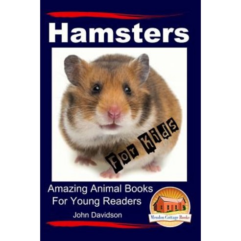 Hamsters for Kids Amazing Animal Books for Young Readers Paperback ...