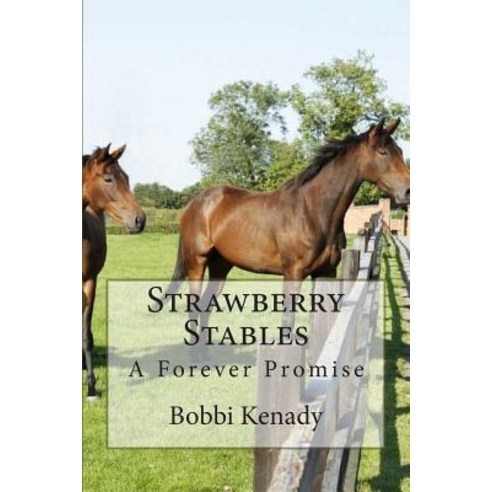 Strawberry Stables: A Forever Promise Paperback, Createspace - 가격 변동 추적 ...