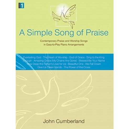 A Simple Song of Praise: Contemporary Praise and Worship Songs in Easy ...