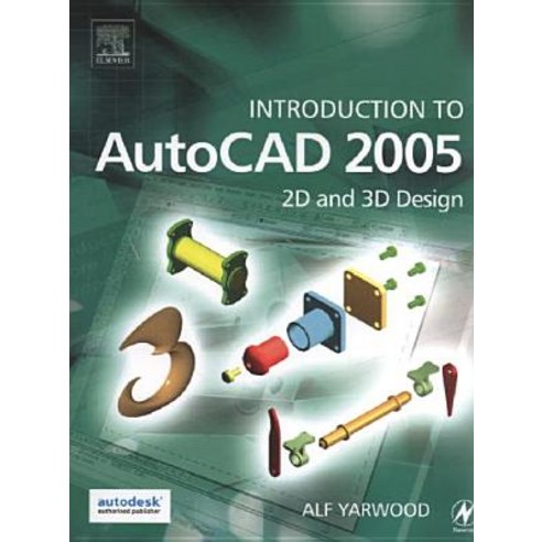 Introduction to AutoCAD 2005: 2D and 3D Design Paperback, Newnes - 가격 ...