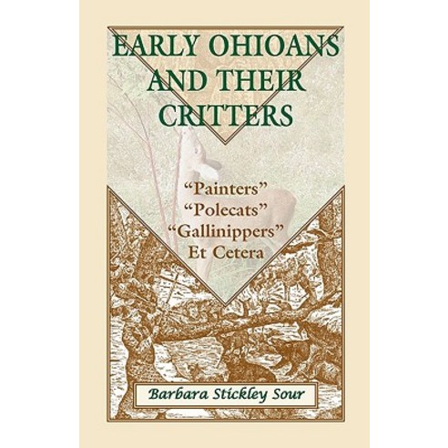 Early Ohioans and Their Critters: Painters "Polecats " "Gallinippers ...