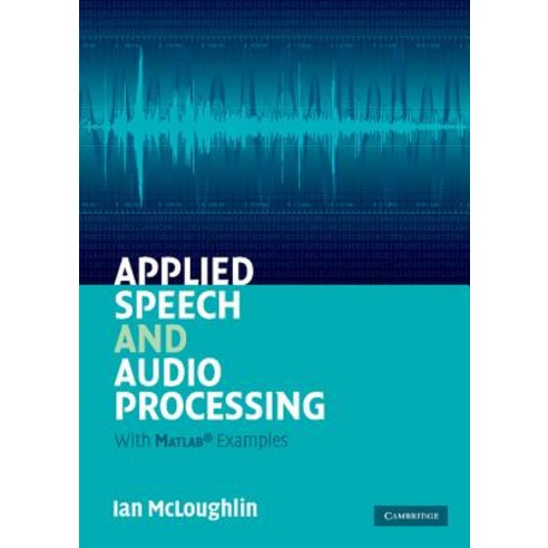 Applied Speech and Audio Processing: With MATLAB Examples Hardcover, Cambridge