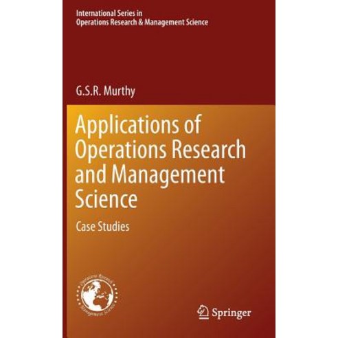 Applications of Operations Research and Management Science: Case ...