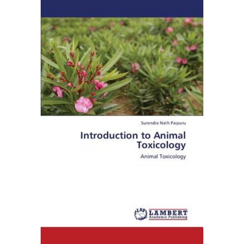 Introduction to Animal Toxicology Paperback, LAP Lambert Academic Publishing