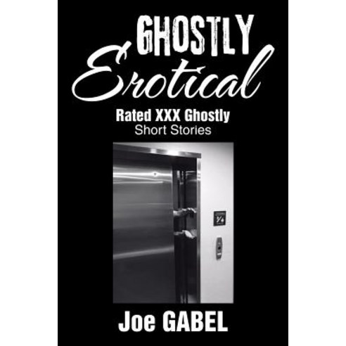 Ghostly Erotical: Rated XXX Ghostly Short Stories Paperback, Xlibris - 가격 변동 추적 그래프 - 역대가