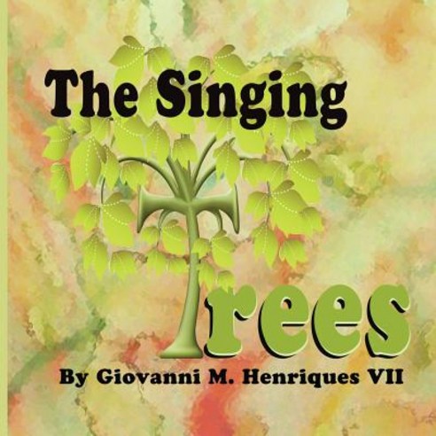 The Singing Trees Paperback, Createspace Independent Publishing ...
