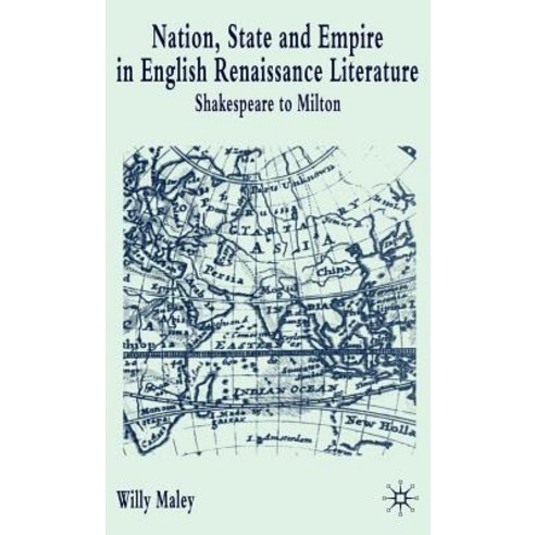Nation State and Empire in English Renaissance Literature: Shakespeare ...
