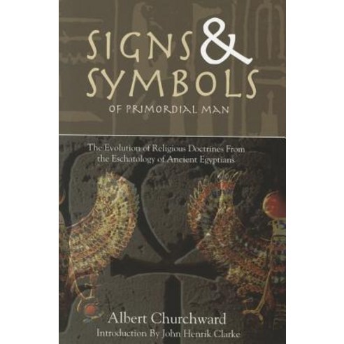 Signs & Symbols of Primordial Man: The Evolution of Religious Doctrines ...