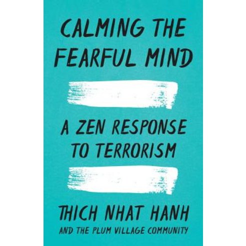 Calming the Fearful Mind: A Zen Response to Terrorism Paperback, Palm ...