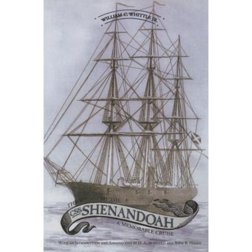 The Voyage of the CSS Shenandoah: A Memorable Cruise Paperback ...