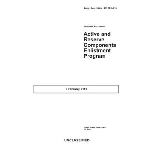 Army Regulation AR 601-210 Active and Reserve Components Enlistment ...
